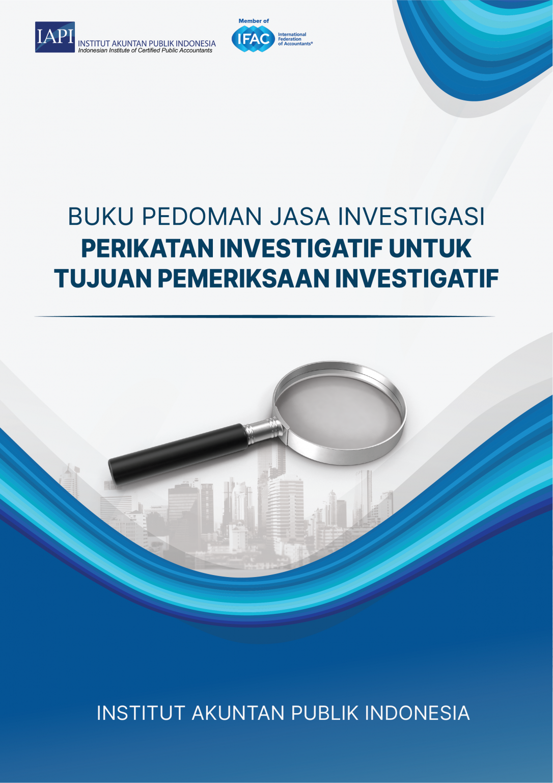 Buku Pedoman Standar Jasa Investigasi: Perikatan Investigatif Untuk ...