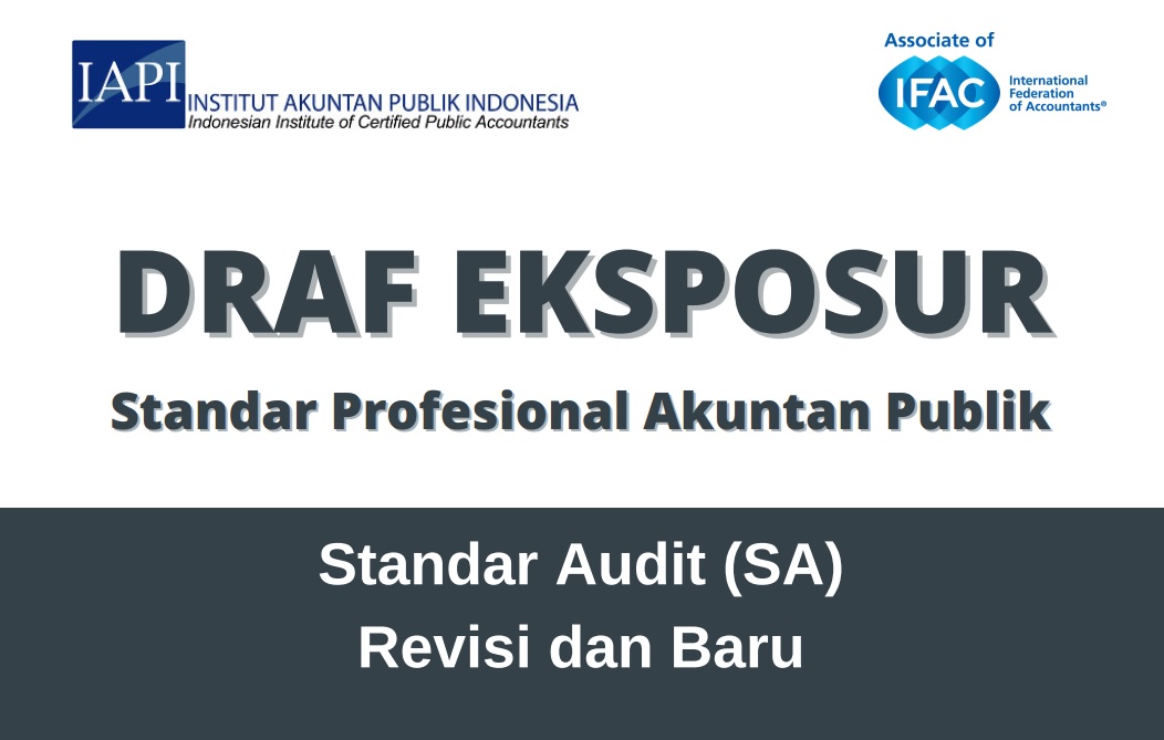 Draf Eksposur 14 Standar Audit Revisi dan Baru – IAPI